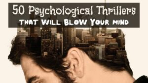 50 Mind Bending Psychological Thrillers That Will Leave You Thinking ...