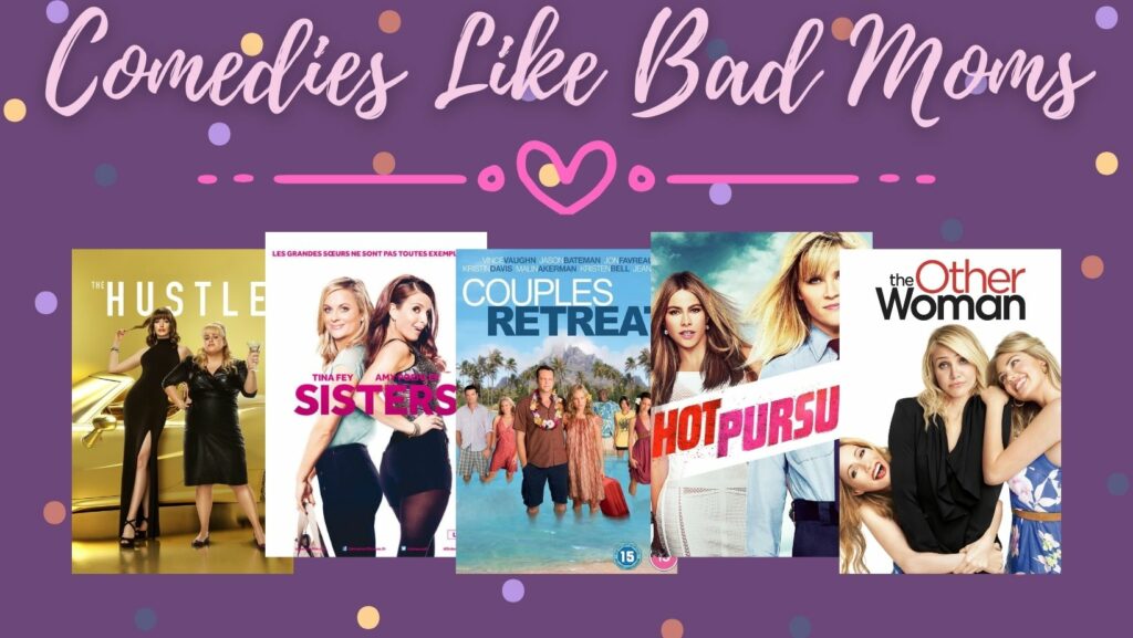 25 Comedy Movies Like Bad Moms - MovieListicles.com