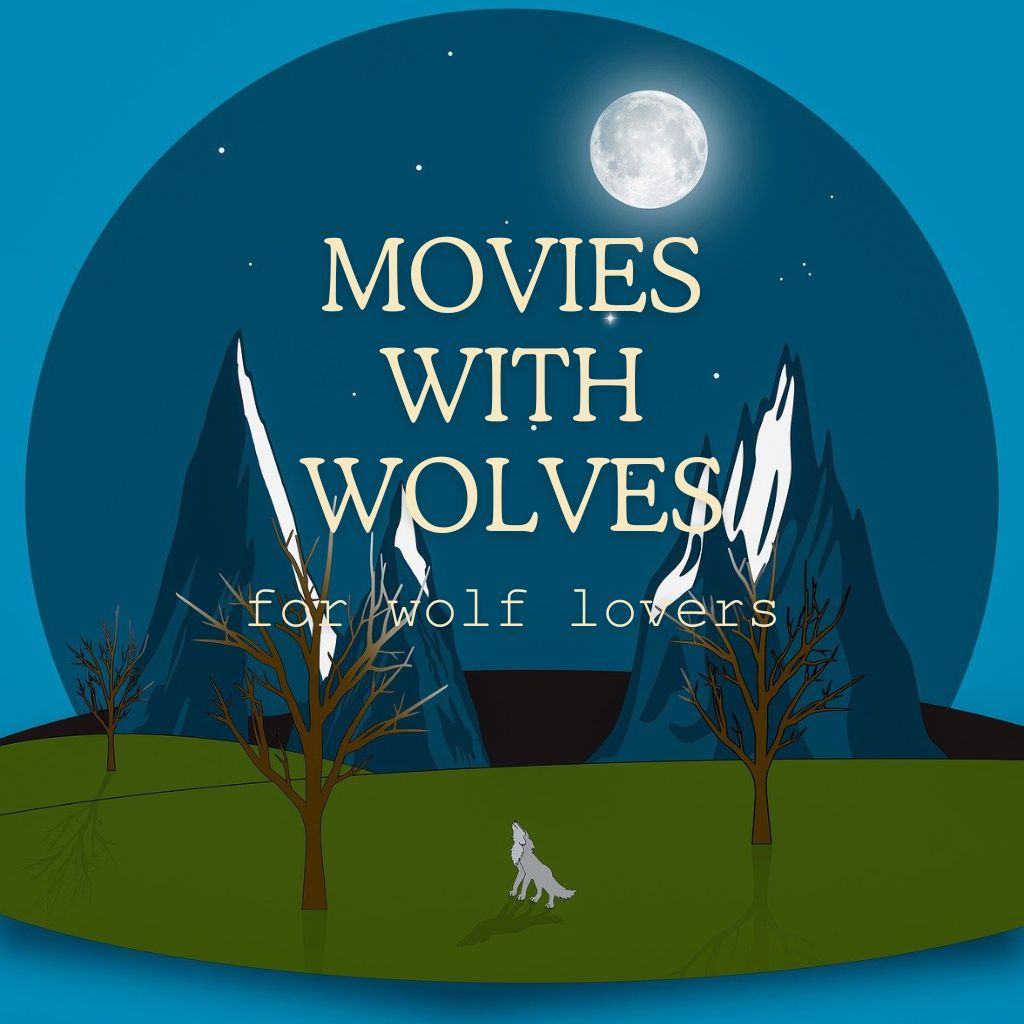 16 Movies With Wolves in Them: For Wolf Lovers (no werewolves ...