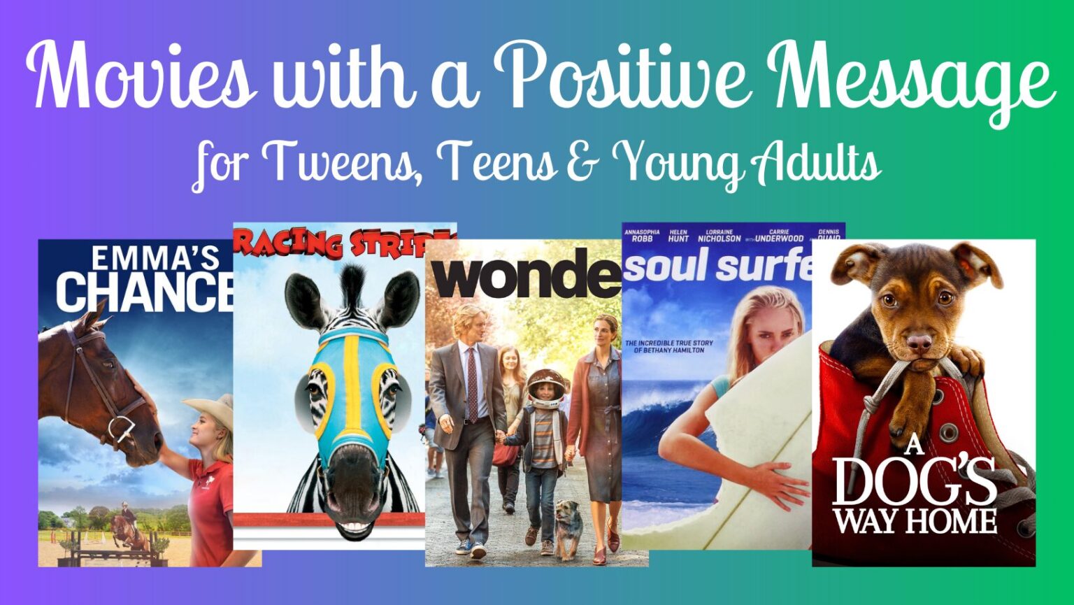 20 Movies With Positive Messages for Tweens, Teens & Young Adults ...