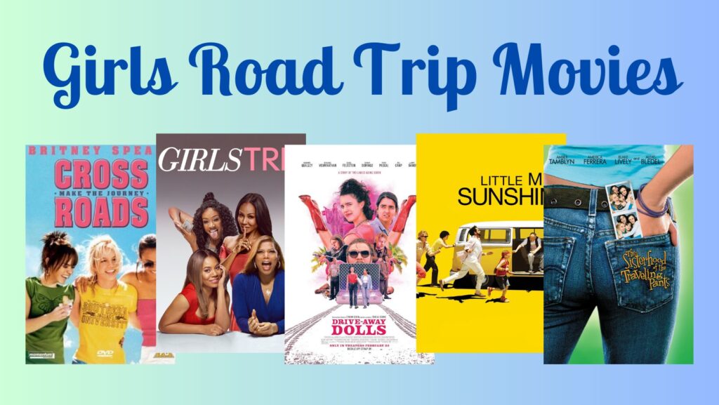 A List of 21 Girls Road Trip Movies to Watch with the Ladies ...